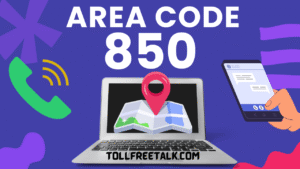 What Is 850 Area Code – Location, Time Zone, Calls & Full Guide